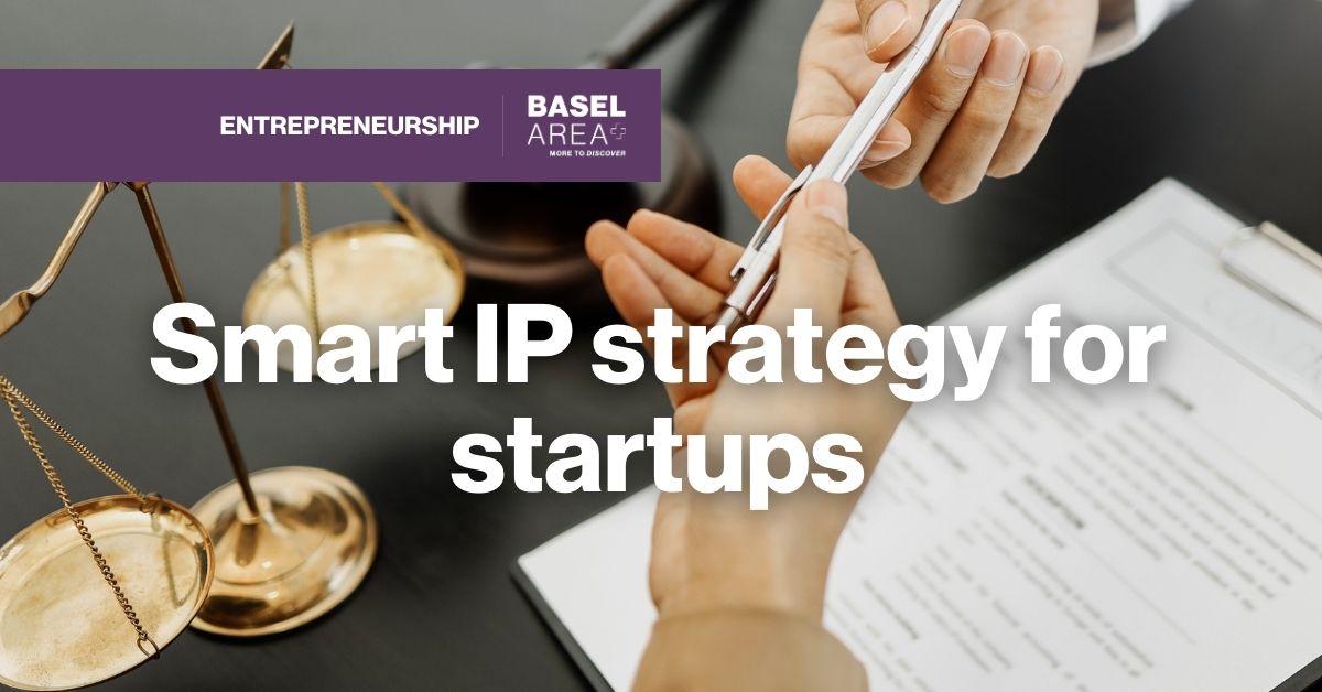 Smart IP strategy for startups - Basel Area Business & Innovation