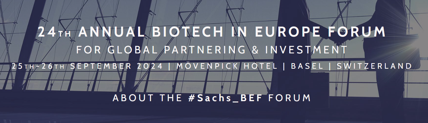 SACHS - 24TH ANNUAL BIOTECH IN EUROPE FORUM - Basel Area Business & Innovation